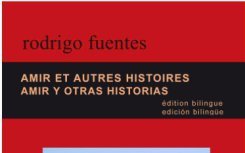 Amir et autres histoires – Rodrigo Fuentes | Tu lis quoi